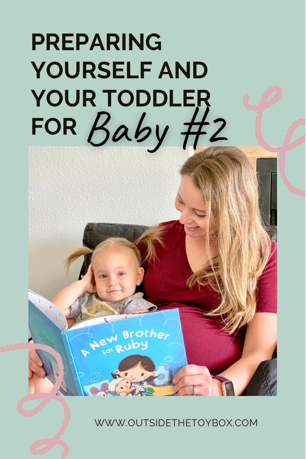 Preparing Yourself and Your Toddler for Baby #2 - Outside the Toy Box